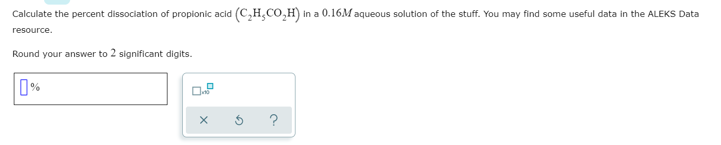Solved Calculate the percent dissociation of propionic acid | Chegg.com