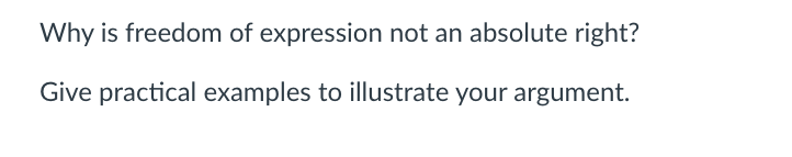 Solved Why is freedom of expression not an absolute right? | Chegg.com