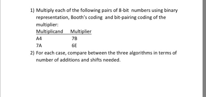 Solved 1) Multiply each of the following pairs of 8-bit | Chegg.com