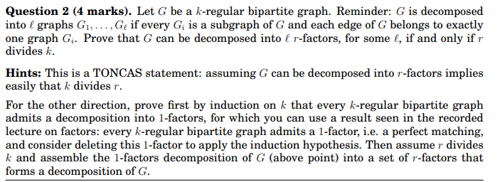 Solved Question 2 (4 marks). Let G be a k-regular bipartite | Chegg.com