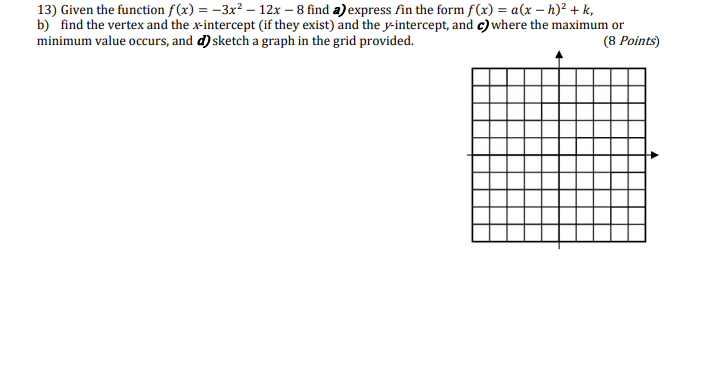 Solved 13) Given the function f(x)=−3x2−12x−8 find a ) | Chegg.com