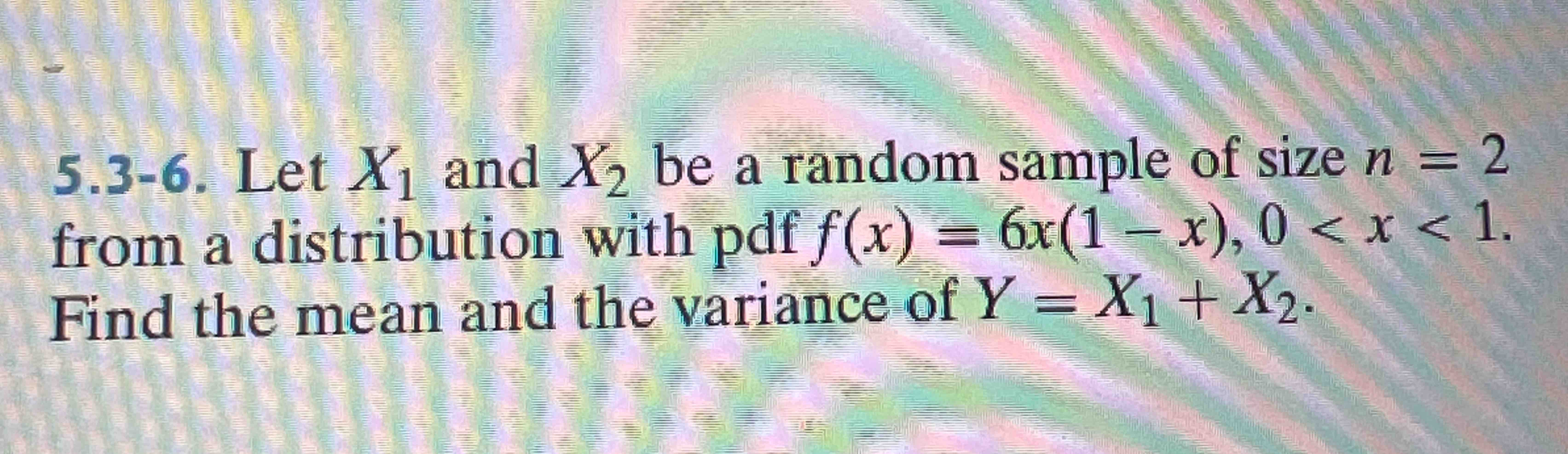 Solved 5.3-6. ﻿Let x1 ﻿and x2 ﻿be a random sample of size | Chegg.com