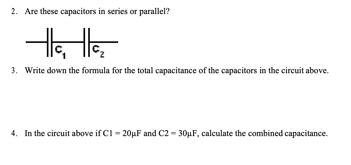 Solved Are these capacitors in series or parallel? Write | Chegg.com