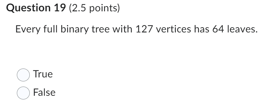 Solved Every full binary tree with 127 vertices has 64 | Chegg.com