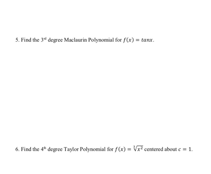 Solved 5. Find the 3rd degree Maclaurin Polynomial for | Chegg.com