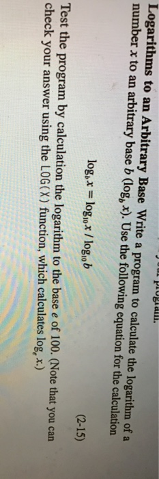 Solved Logarithms to an Arbitrary Base Write a program to | Chegg.com