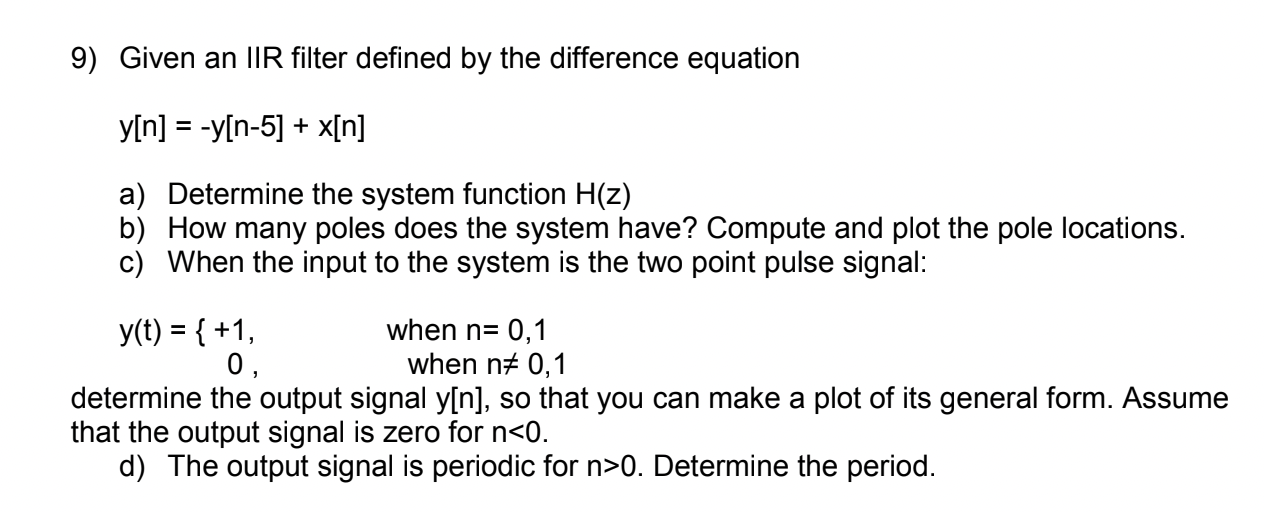 Solved 9) Given an IIR filter defined by the difference | Chegg.com