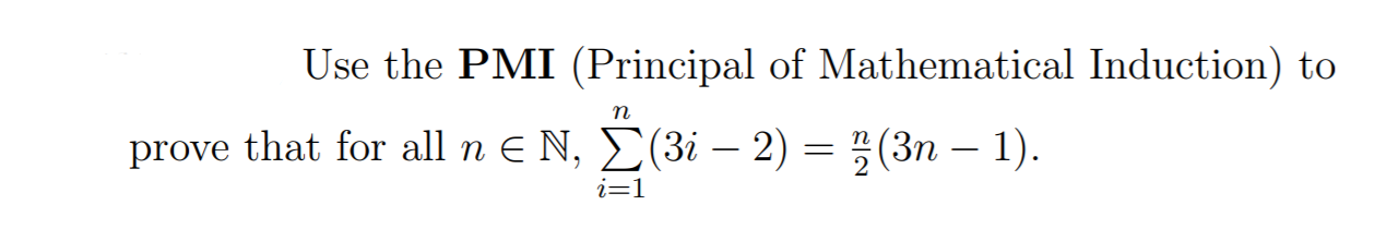 Solved Use the PMI (Principal of Mathematical Induction) to | Chegg.com