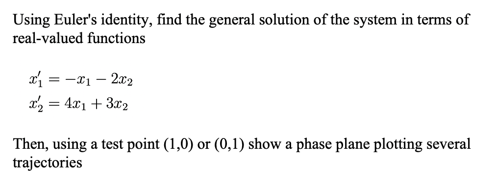 Solved Using Euler's identity, find the general solution of | Chegg.com