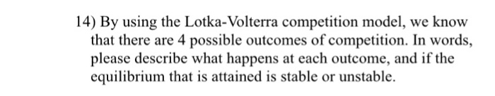 Solved 14) By using the Lotka-Volterra competition model, we | Chegg.com
