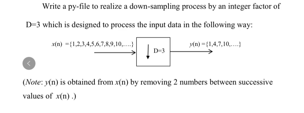 Solved Write a py-file to realize a down-sampling process by | Chegg.com