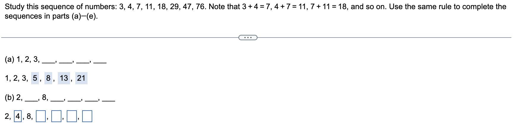 Solved Study this sequence of numbers: 3,4,7,11,18,29,47,76. | Chegg.com