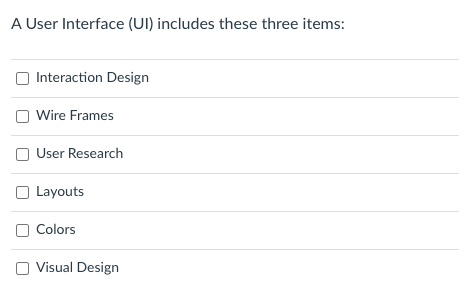 Solved A User Interface (UI) includes these three items: | Chegg.com