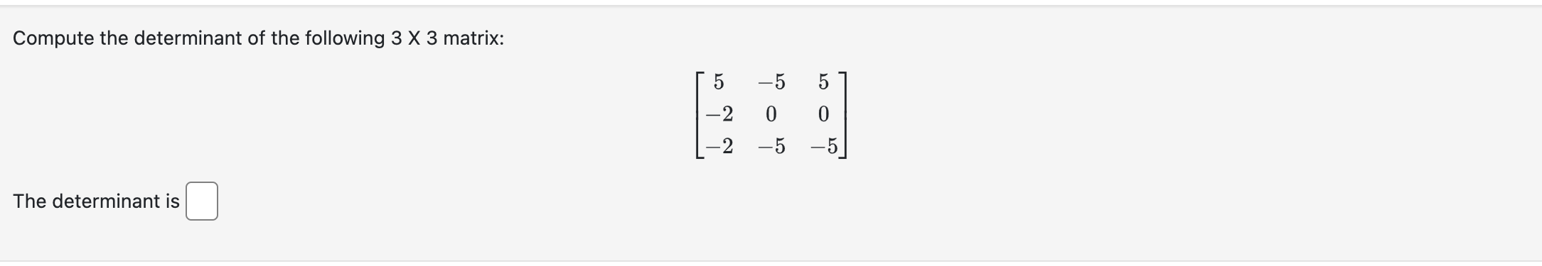 Solved Compute the determinant of the following 3×3 matrix: | Chegg.com