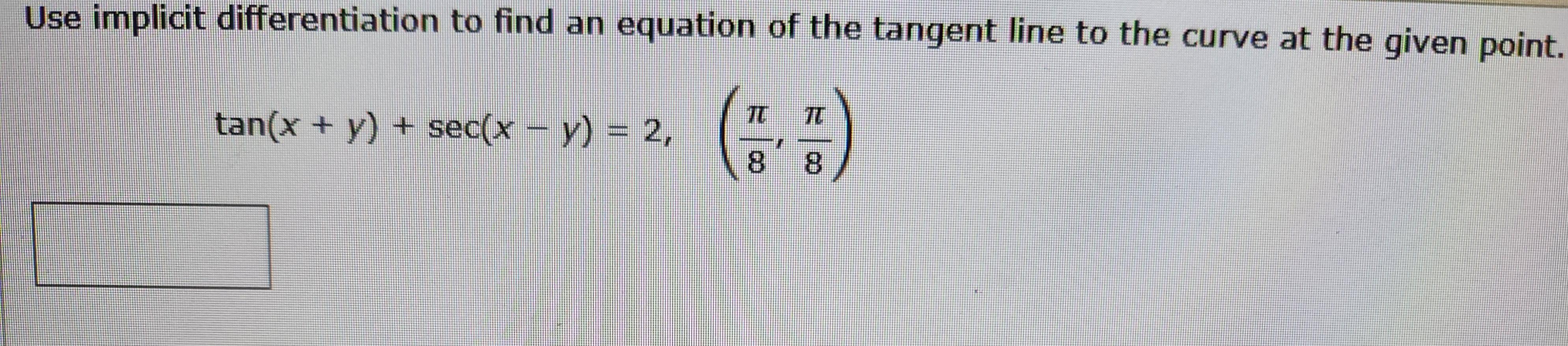 Solved Use implicit differentiation to find an equation of | Chegg.com