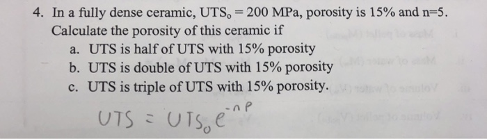 Solved 4. In a fully dense ceramic, UTS,-200 MPa, porosity | Chegg.com