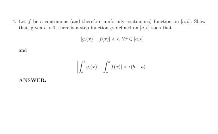 Solved 4. Let f be a continuous (and therefore uniformly | Chegg.com