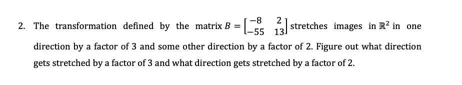Solved The transformation defined by the matrix B=[−8−55213] | Chegg.com