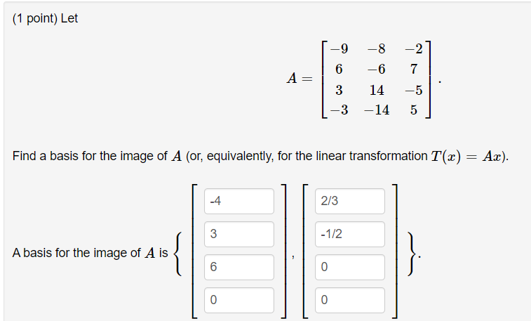 Solved (1 point) Let A=⎣⎡−963−3−8−614−14−27−55⎦⎤ Find a | Chegg.com