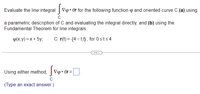 Solved Evaluate the line integral ∫C∇φ⋅dr for the following | Chegg.com