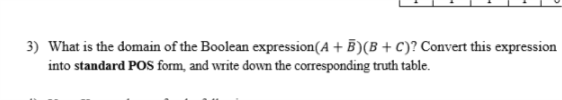 Solved 3) What is the domain of the Boolean expression(A | Chegg.com