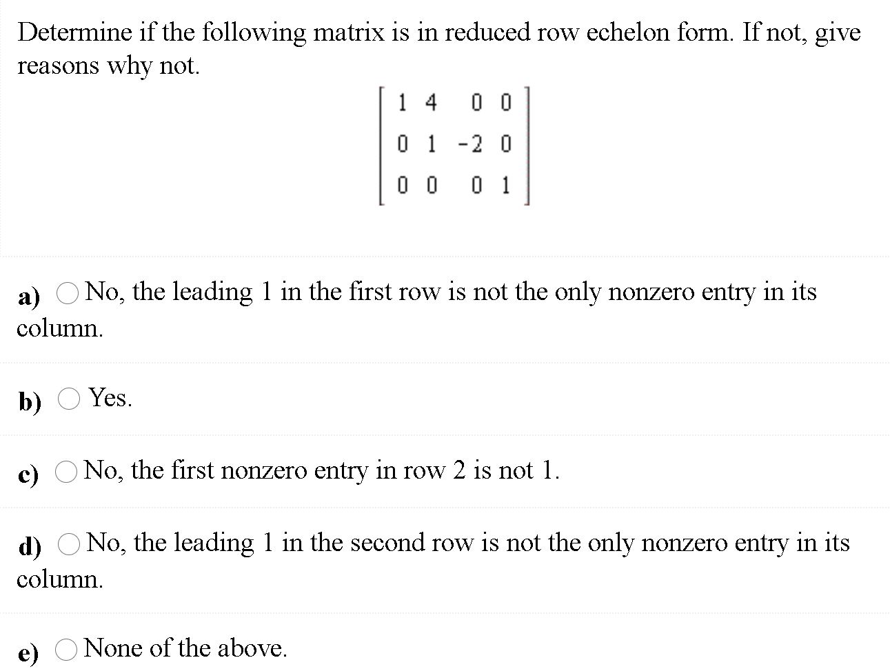 Solved Determine if the following matrix is in reduced row | Chegg.com