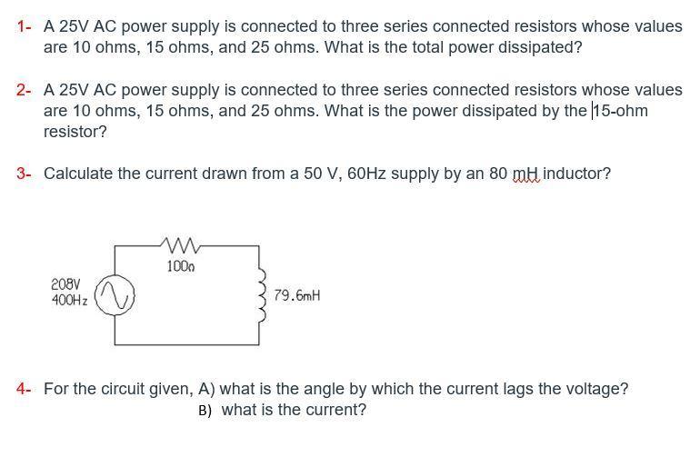 Solved 1- A 25V AC power supply is connected to three series | Chegg.com