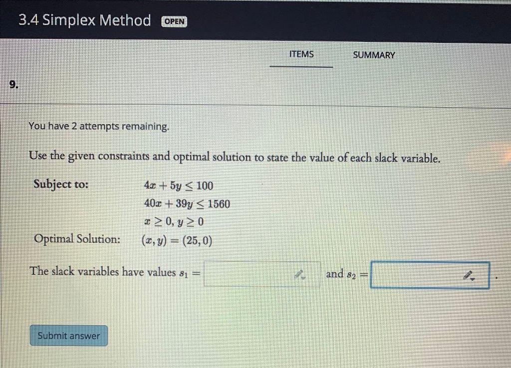 Solved 3.4 Simplex Method OPEN ITEMS SUMMARY 9. You have 2 | Chegg.com
