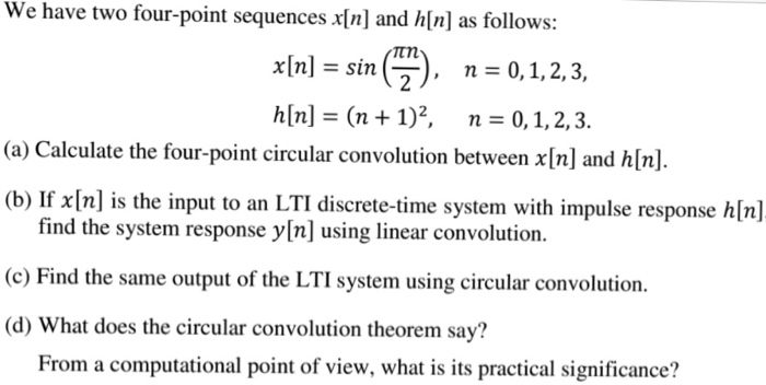 Solved We have two four-point sequences x[n] and h[n] as | Chegg.com