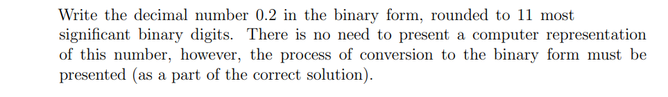 Solved Write the decimal number 0.2 in the binary form, | Chegg.com