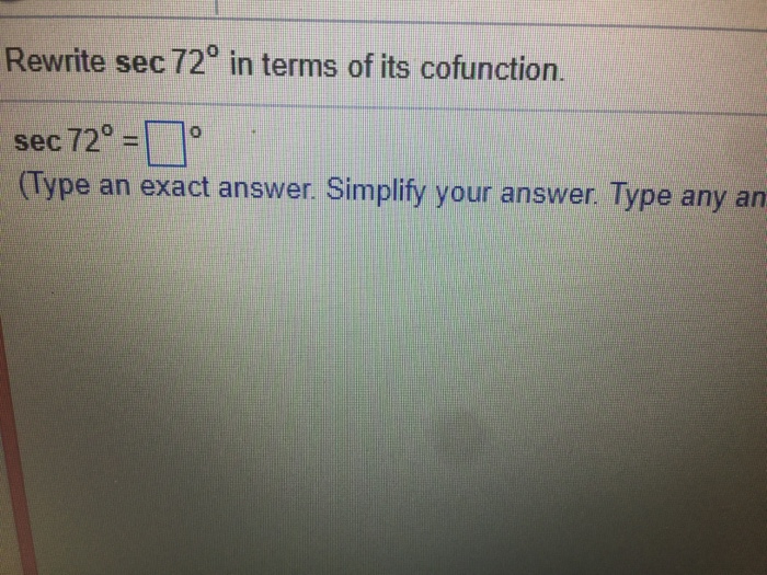 Solved Rewrite sec 72 degree in terms of its cofunction. | Chegg.com