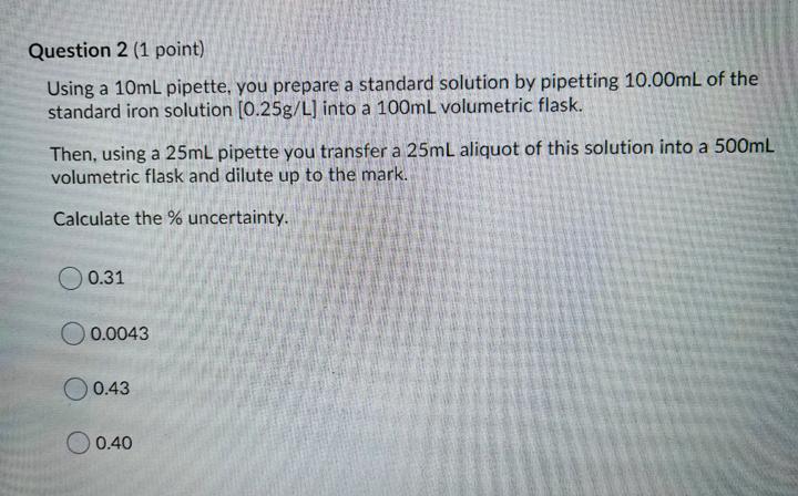 Solved Question 2 (1 point) Using a 10mL pipette, you | Chegg.com