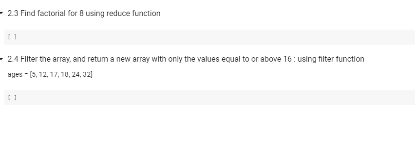 Solved -2.3 Find factorial for 8 using reduce function [] - | Chegg.com