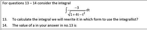 Solved -3 For questions 13 - 14 consider the integral dt | Chegg.com