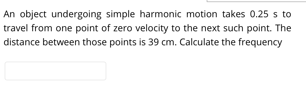 Solved An object undergoing simple harmonic motion takes | Chegg.com