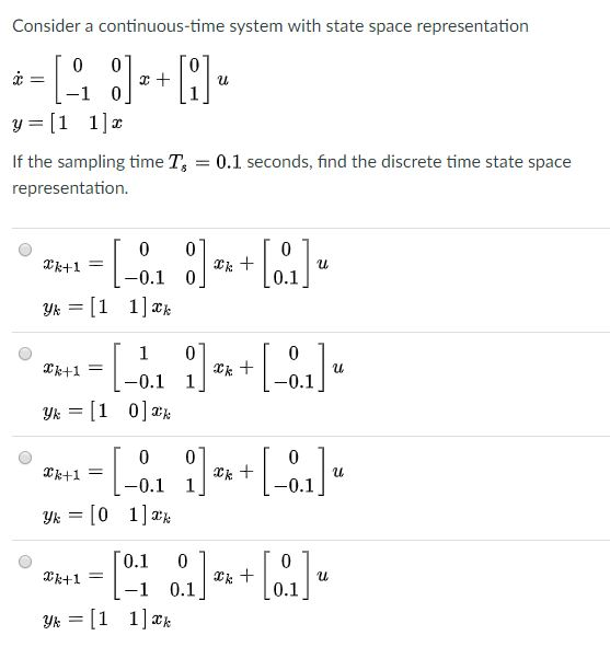 Solved Consider A Continuous Time System With State Space