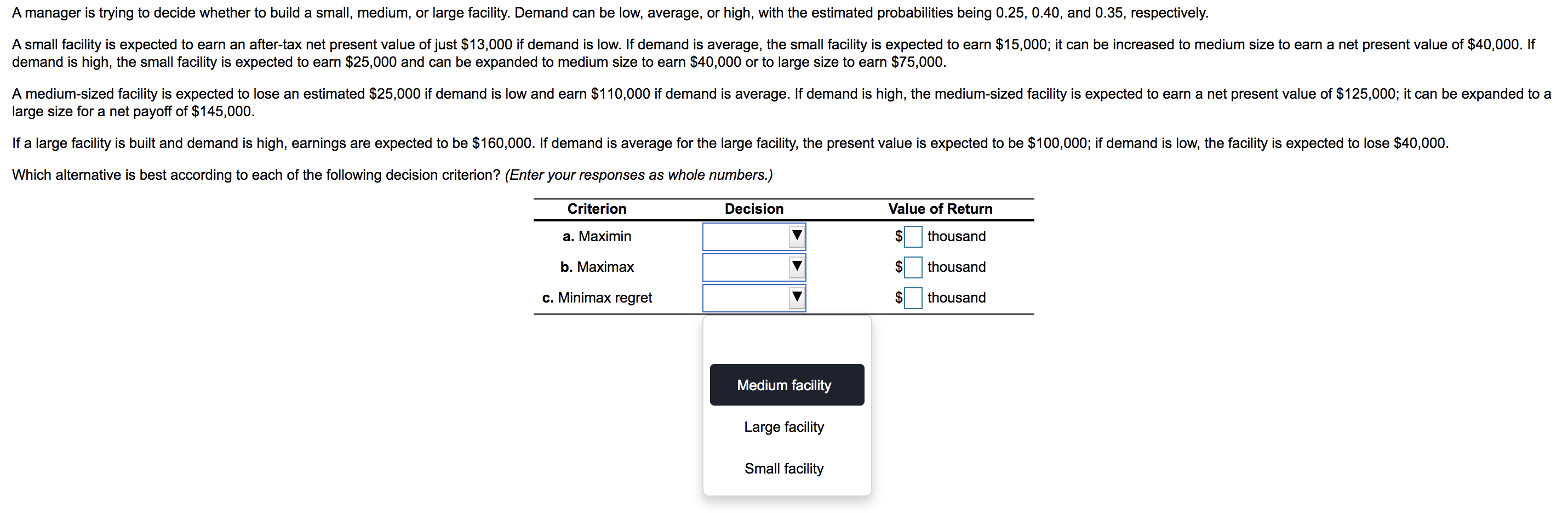 Solved A manager is trying to decide whether to build a | Chegg.com