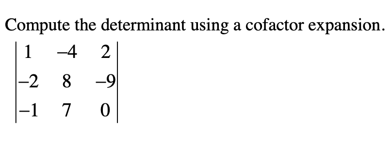 Solved a Compute the determinant using a cofactor expansion. | Chegg.com