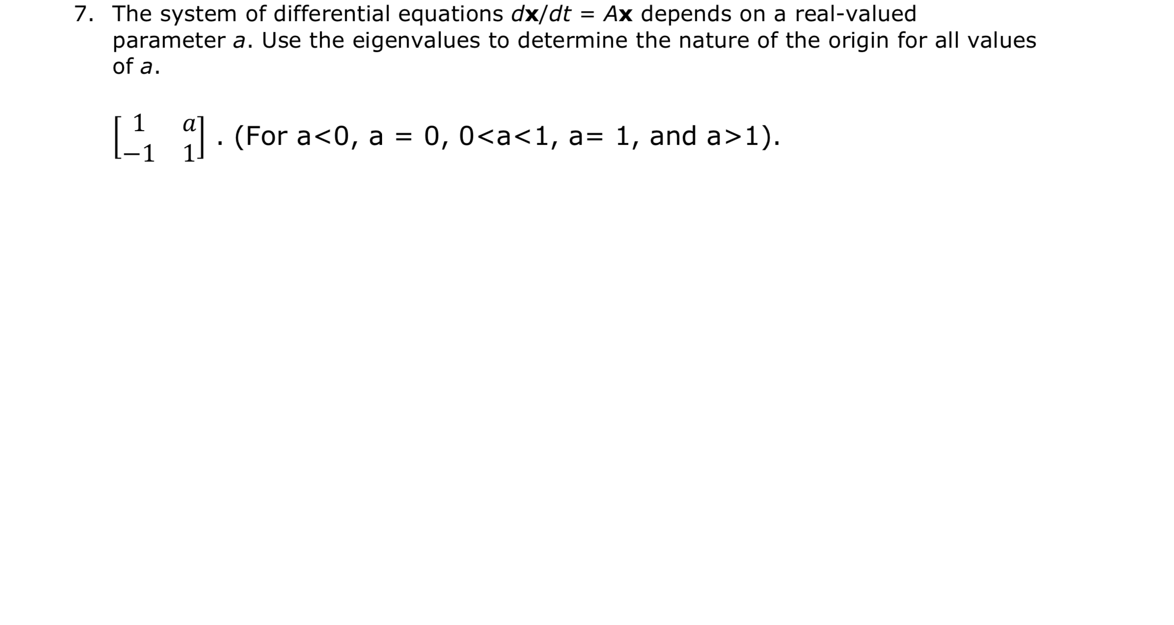 Solved 7. The system of differential equations dx/dt=Ax | Chegg.com