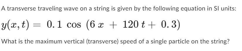 Solved A transverse traveling wave on a string is given by | Chegg.com