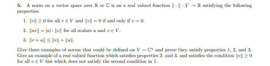 Solved 5. A norm on a vector space over R or C is an a real | Chegg.com