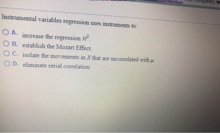 Solved to complete) Instrumental variables regression uses | Chegg.com