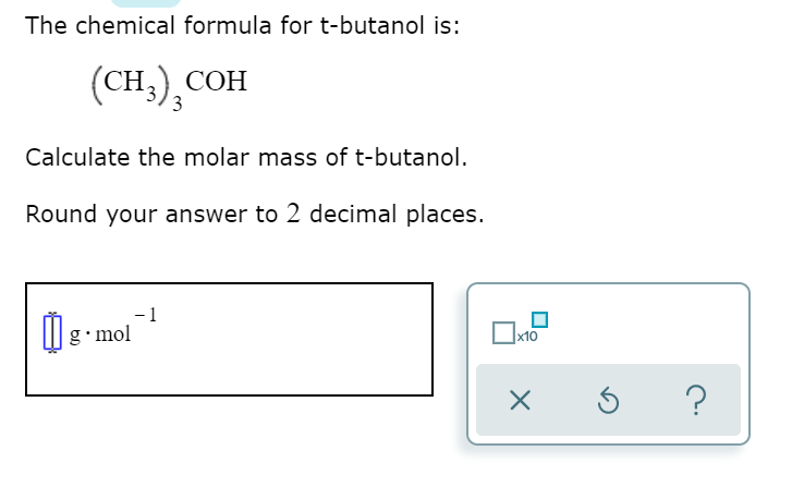 Solved The chemical formula for t-butanol is: (CH3), COH | Chegg.com