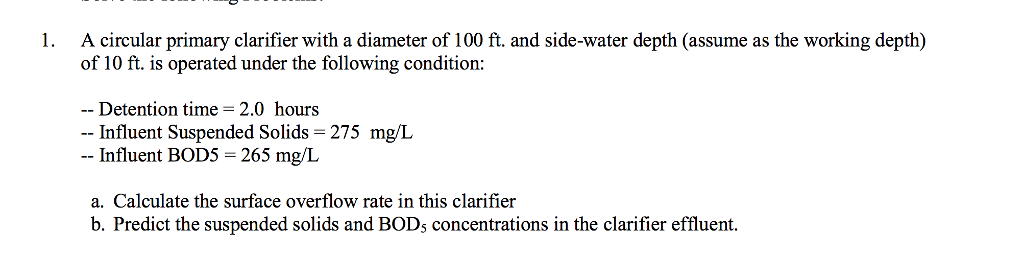 Solved 1. A circular primary clarifier with a diameter of | Chegg.com
