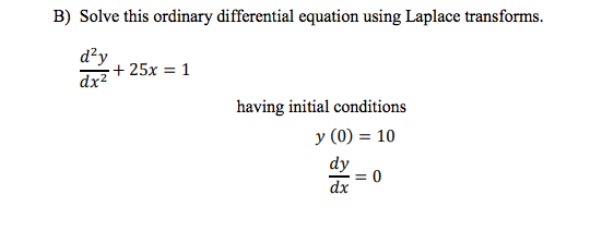 Solved B) Solve this ordinary differential equation using | Chegg.com