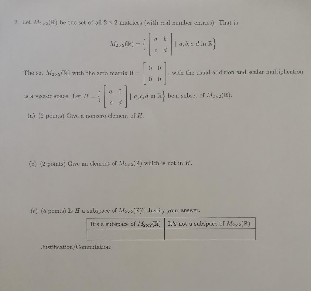 Solved 2. Let M2×2(R) be the set of all 2×2 matrices (with | Chegg.com