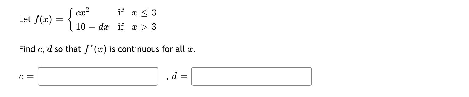 Solved Let f(x) s cx2 if x 3 Find C, d so | Chegg.com