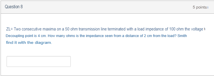 Solved ZL= Two consecutive maxima on a 50ohm transmission | Chegg.com