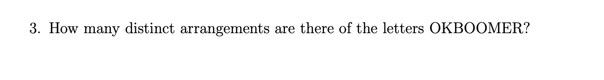 Solved 3. How many distinct arrangements are there of the | Chegg.com