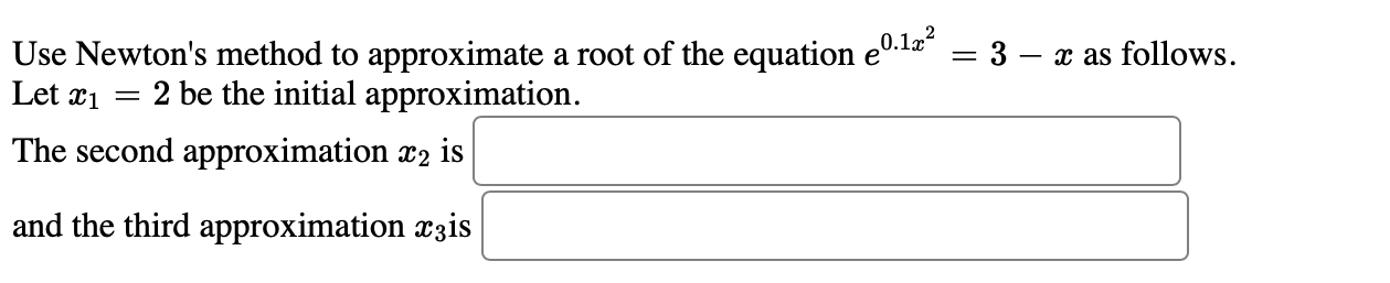 Solved Use Newton's method to approximate a root of the | Chegg.com